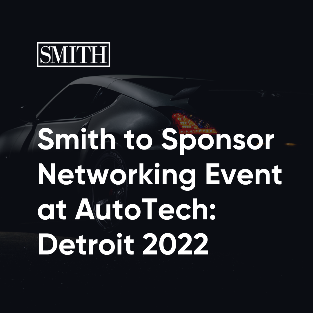 Smith to Sponsor Networking Event at AutoTech: Detroit 2022 - Smith