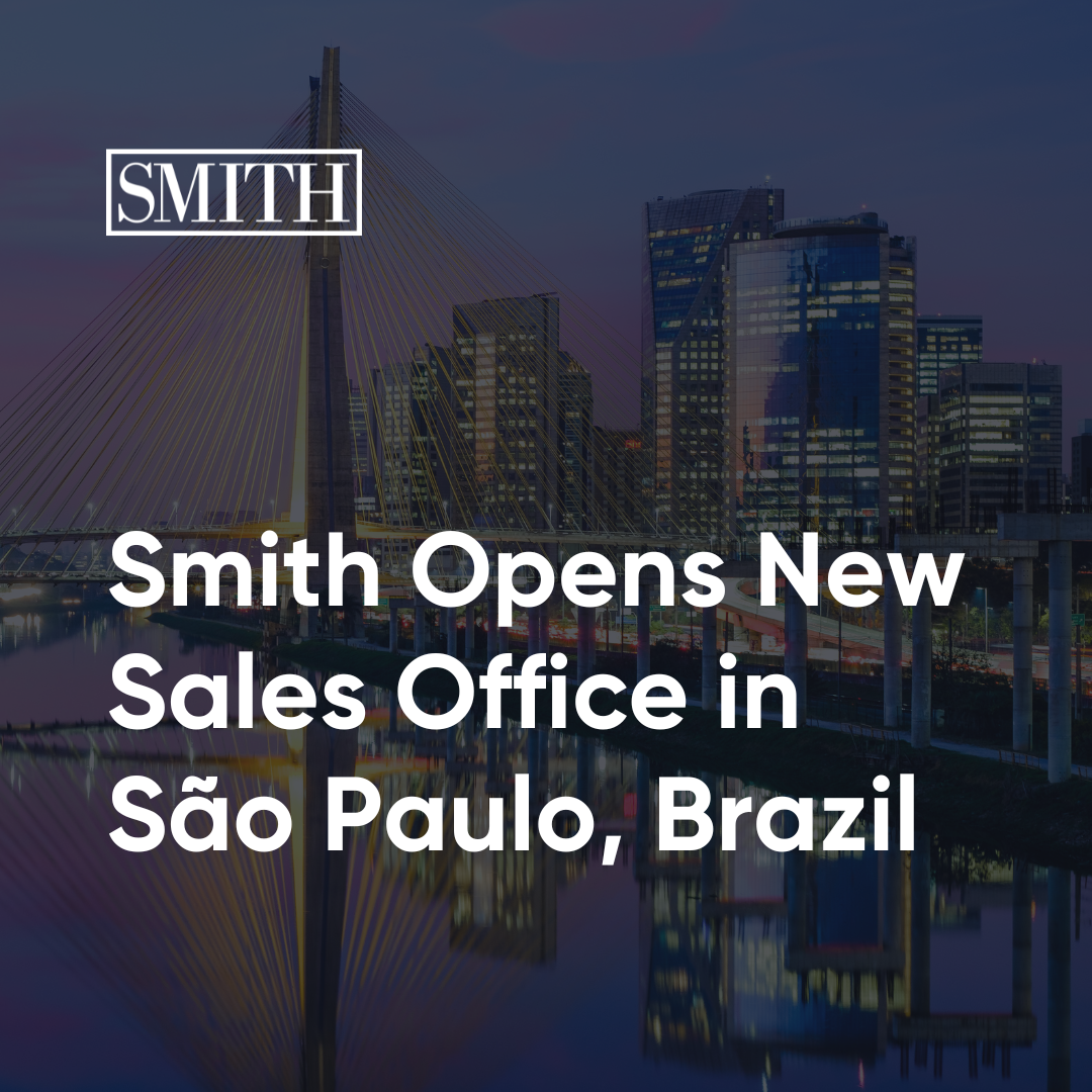 Smith Opens New Sales Office in São Paulo, Brazil - Smith