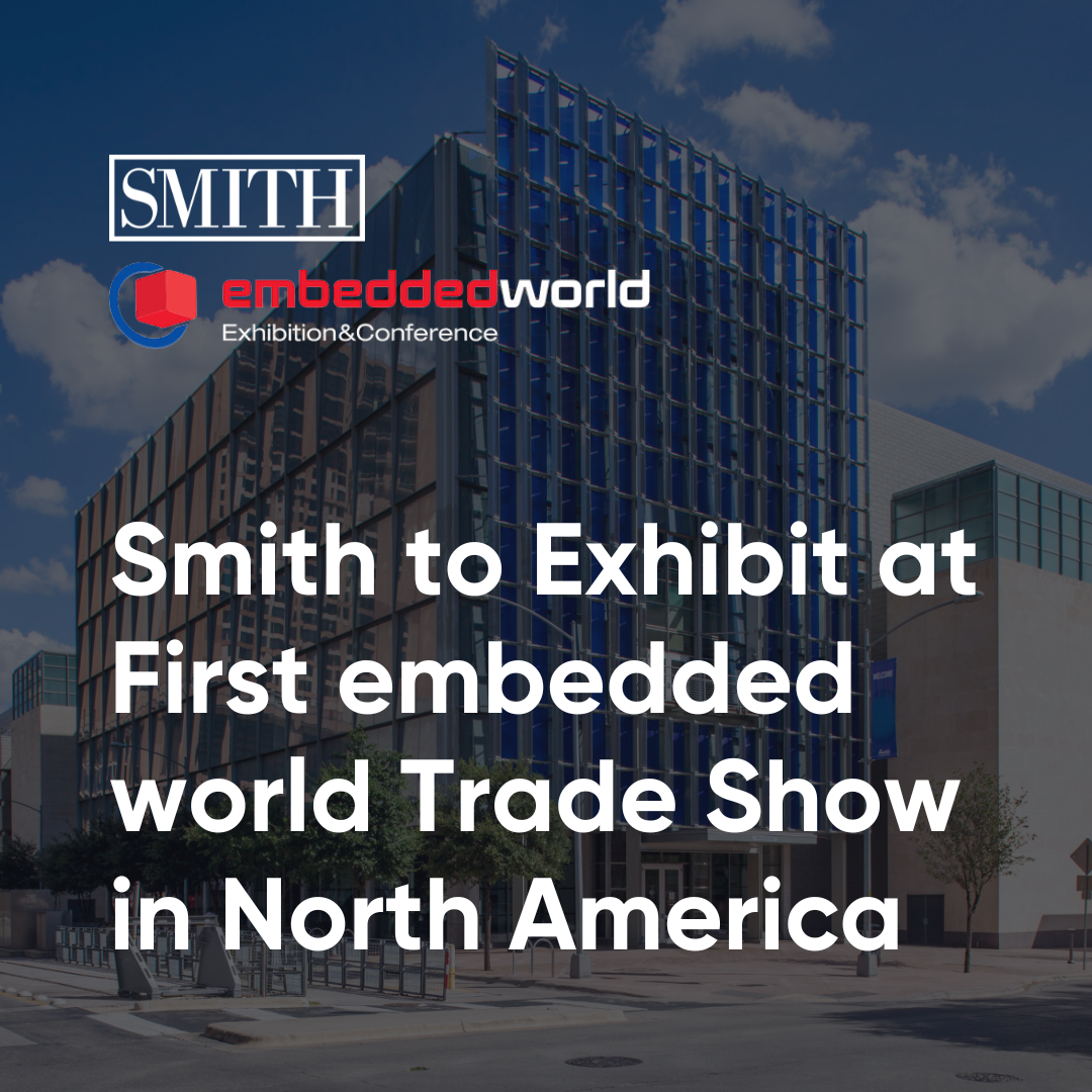 Smith to Exhibit at First embedded world Trade Show in North America ...